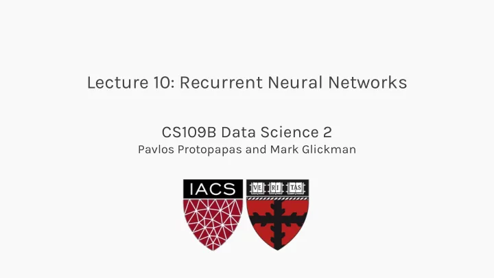 [PPT] - Lecture 10: Recurrent Neural Networks CS109B Data Science 2 Pavlos PowerPoint ...