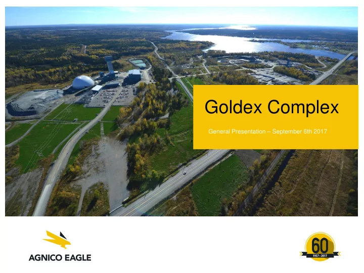 [PPT] - Goldex Complex General Presentation September 6th 2017 Agenda PowerPoint Presentation ...