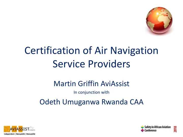 [PPT] - Certification of Air Navigation Service Providers Martin ...