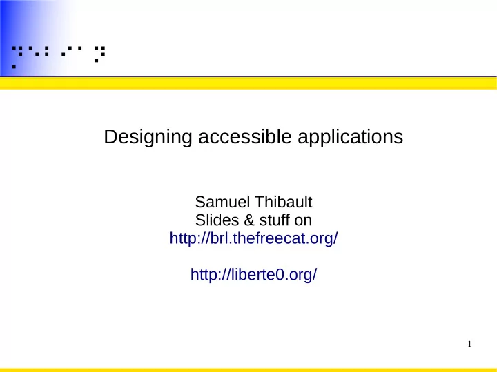 [PPT] - Designing accessible applications Samuel Thibault Slides & PowerPoint Presentation - 727088