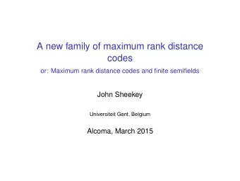 [PPT] - Maximum rank distance codes: constructions, classifications, and PowerPoint Presentation ...