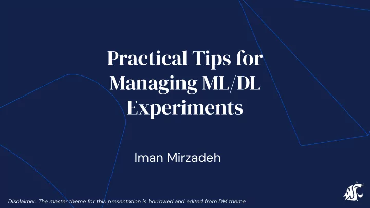 [PPT] - Practical Tips for Managing ML/DL Experiments Iman Mirzadeh PowerPoint Presentation - 818055